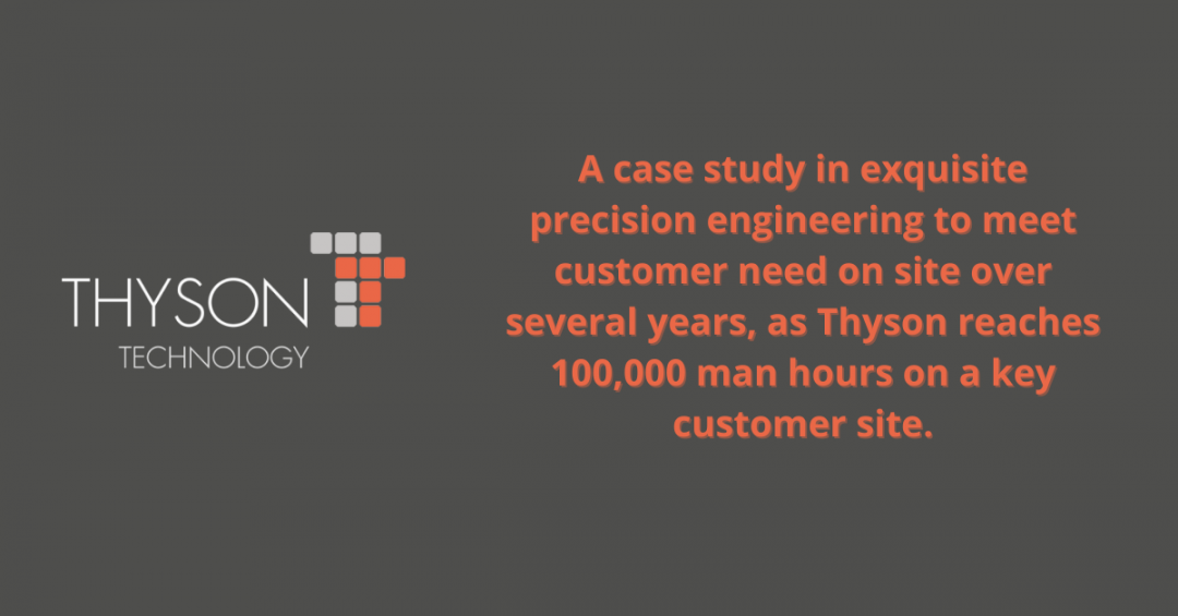Thyson reaches 100,000 man hours on a key customer site - Thyson Technology